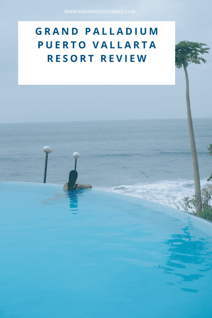 Grand Palladium Puerto Vallarta Resort Review - Awakened Voyages